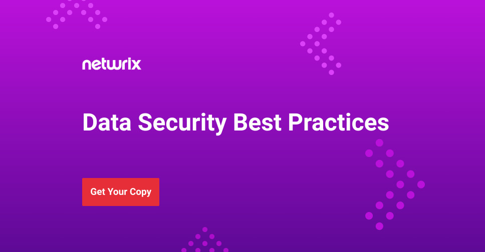 Data Security Best Practices to Protect Your Business Data Security Best Practices to Protect Your Business