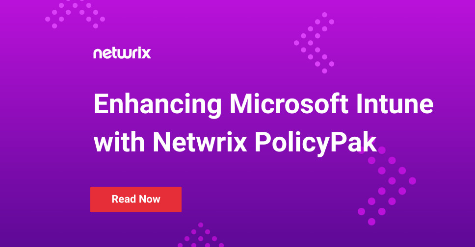 Enhancing Microsoft Intune with Netwrix PolicyPak