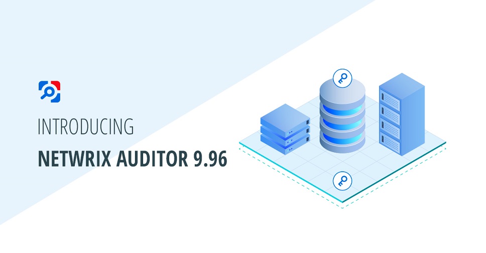 Presentazione di Netwrix Auditor 9.96