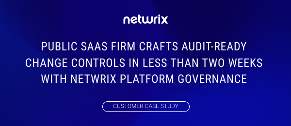 How a Publicly Traded SaaS Company Developed Audit-Ready Change Controls in Less Than Two Weeks ...