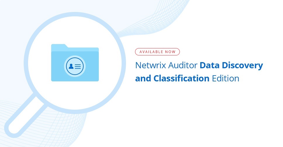 Netwrix Adds Data Discovery and Classification Functionality to Netwrix ...