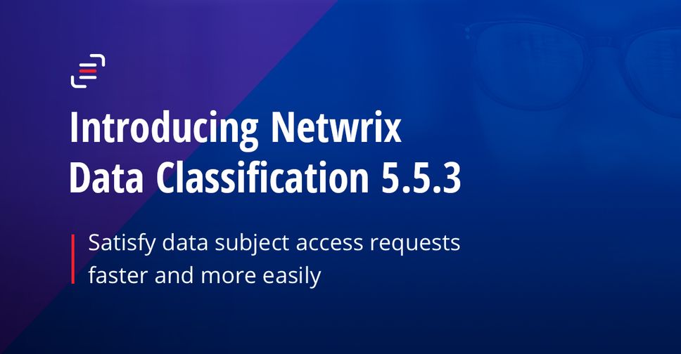 Netwrix Simplifies Fulfilling Data Subject Access Requests