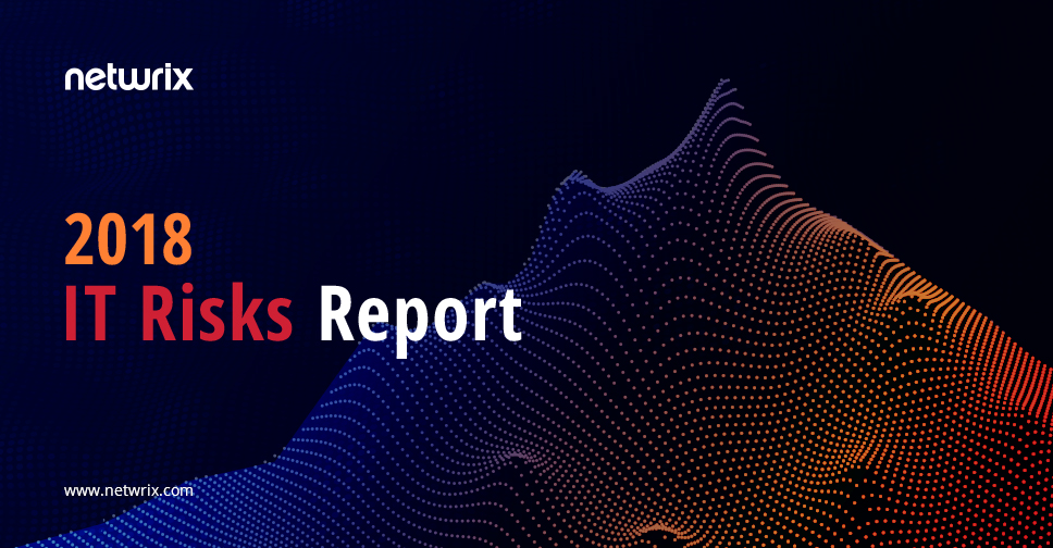 Netwrix Research | 2018 Netwrix IT Risks Report
